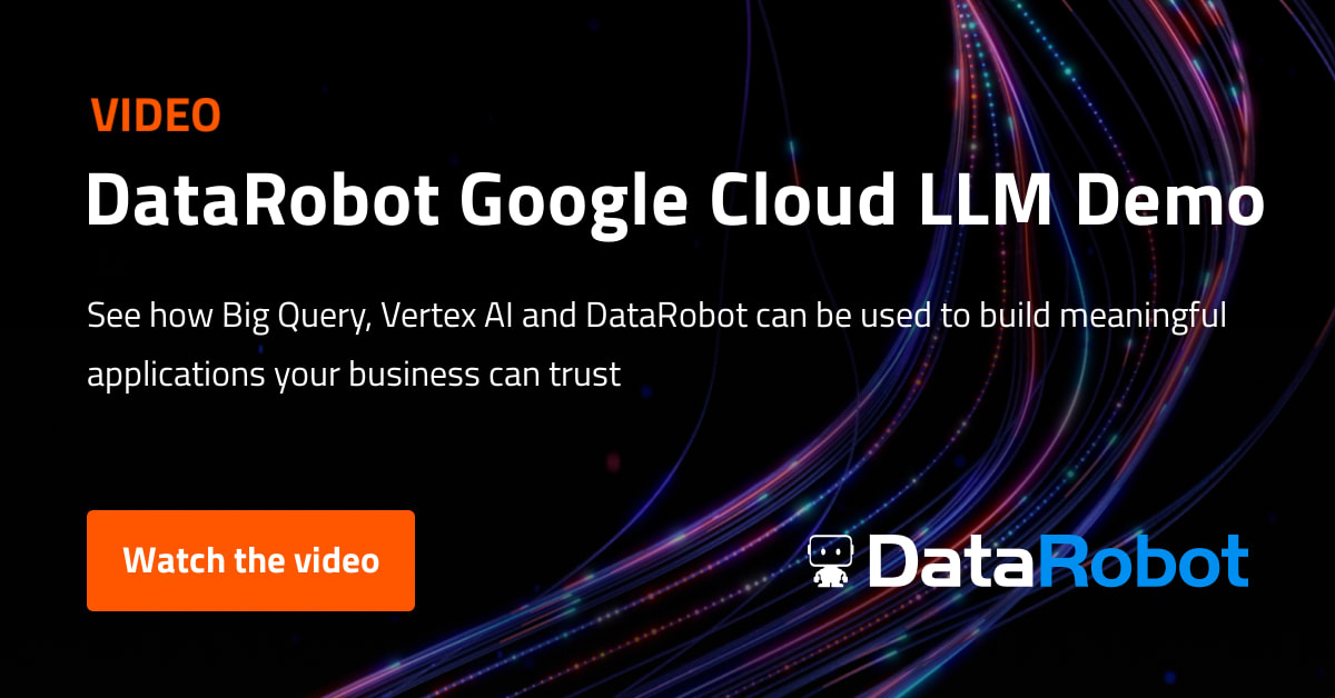 DataRobot Google Cloud LLM Demo | DataRobot